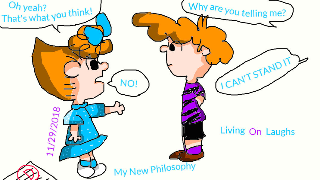 My New Philosophy by LivingOnLaughs on DeviantArt