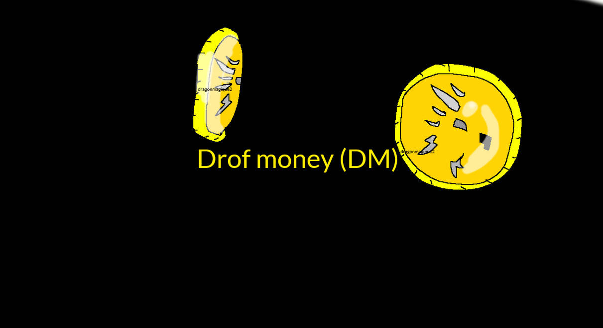 Drof money (DM) by Zeira-Wolf on DeviantArt