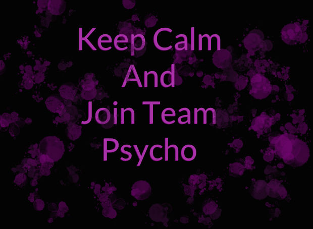 Join Team Psycho by EnderFlame93 on DeviantArt