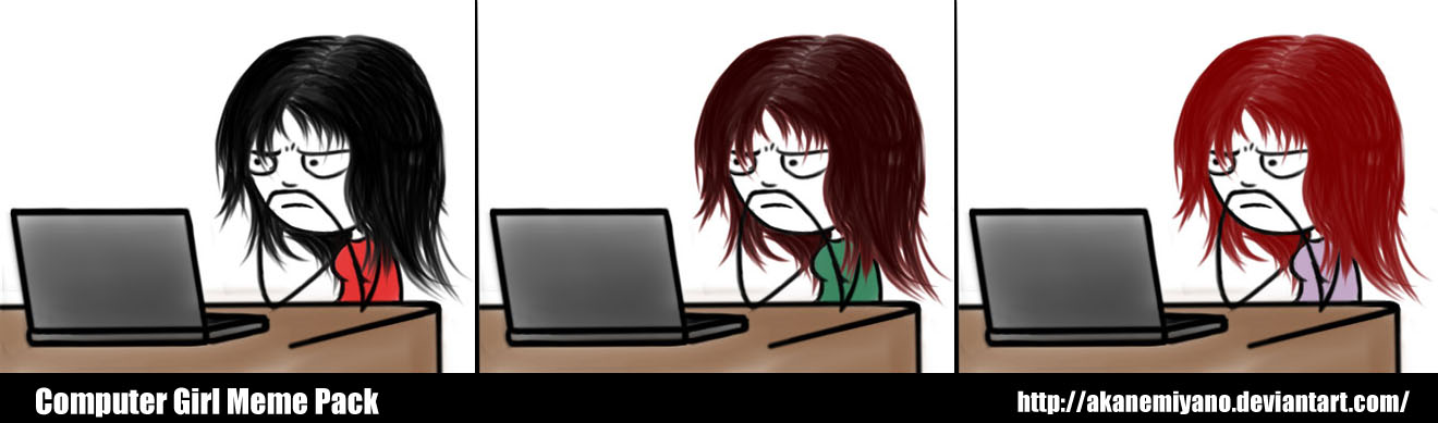 Computer Girl Meme Pack by AkaneMiyano on DeviantArt