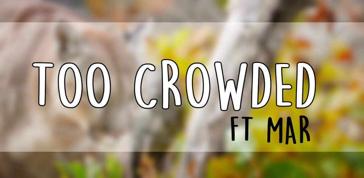 [DOTW] Too Crowded by SaskedieJagerin on DeviantArt