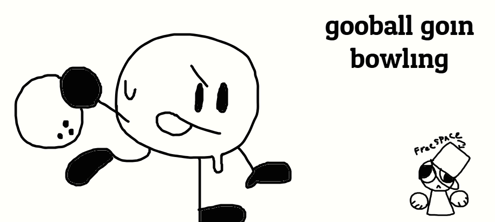 gooball with a bowling ball [REQUEST] by prim0078 on DeviantArt