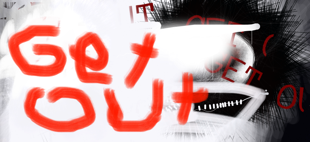 GET OUT by jeremy789 on DeviantArt