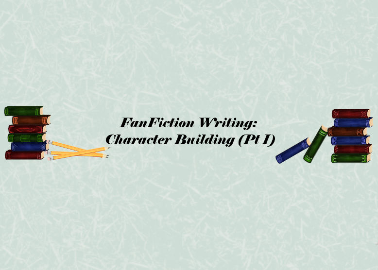FanFiction Writing Character Building (Pt I) by VernichtenAlles on ...