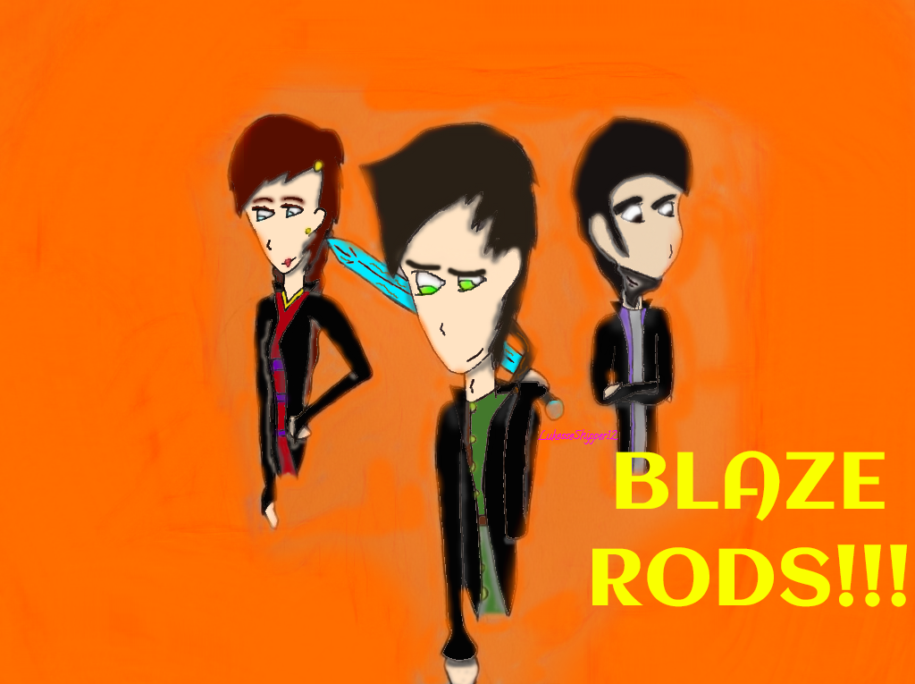 The Blaze Rods by LukesseShipper12 on DeviantArt