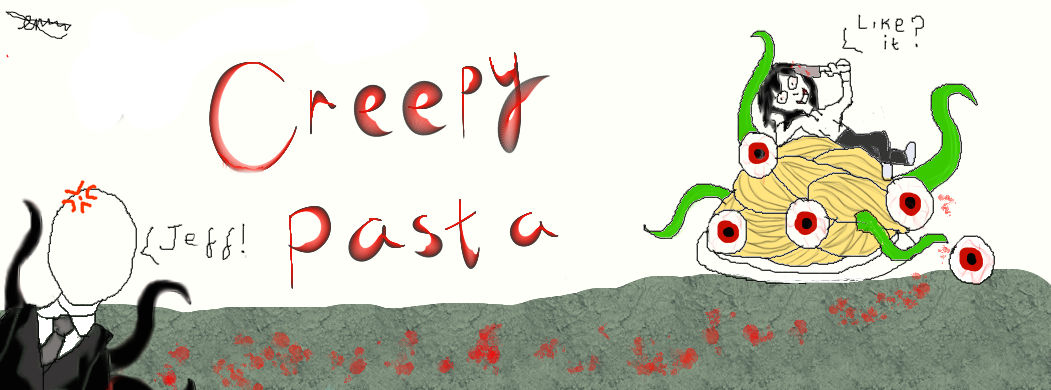 Creepy pasta by HalloweenChic82 on DeviantArt