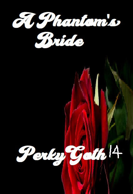 A Phantom's Bride: chapter 3 by PerkyGoth14 on DeviantArt