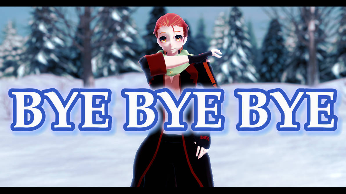 MMD - Bye Bye Bye (Motion DL) by Luan-Animations on DeviantArt