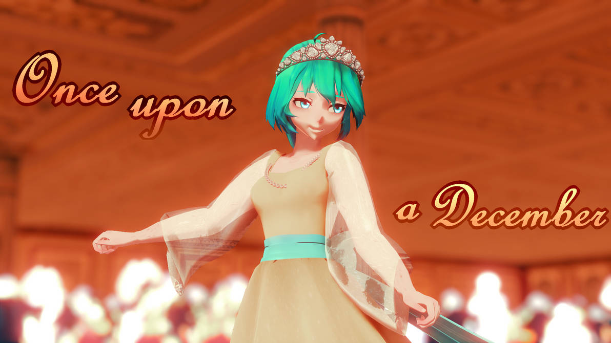 MMD - Once upon a december (Motion DL) by Luan-Animations on DeviantArt