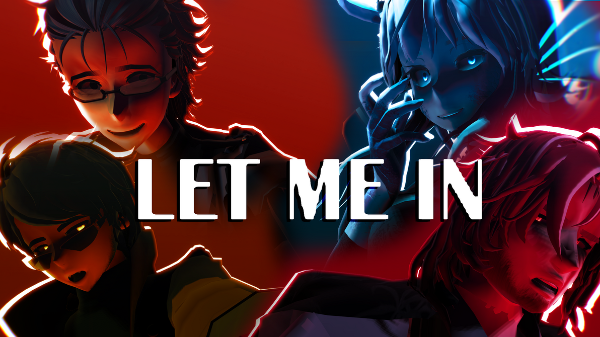 MMD - Let Me In (Motion DL) by Luan-Animations on DeviantArt