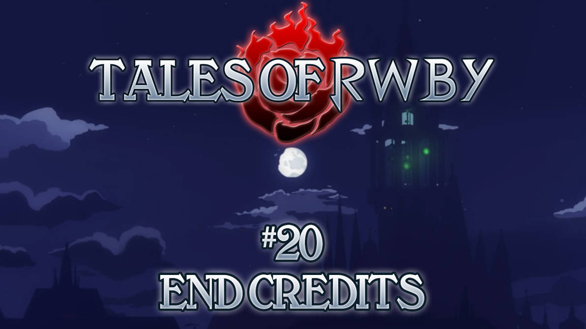 Tales of RWBY 20 - End Credits by IceNinjaX77 on DeviantArt