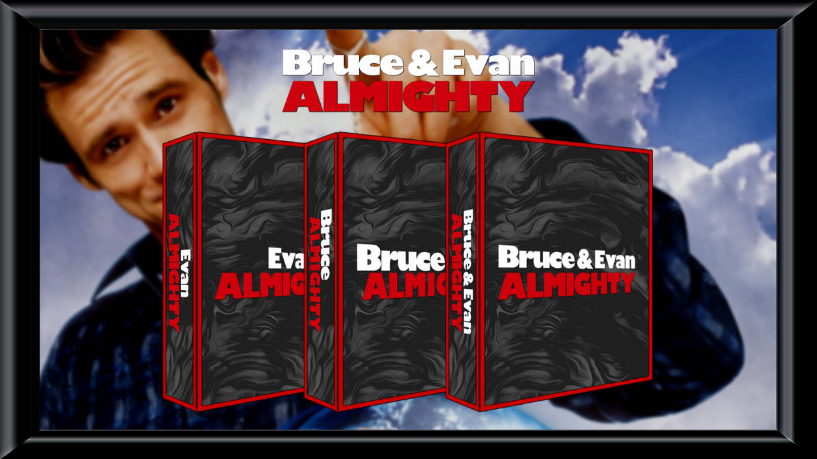 BRUCE AND EVAN ALMIGHTY by Ptrckvnce on DeviantArt
