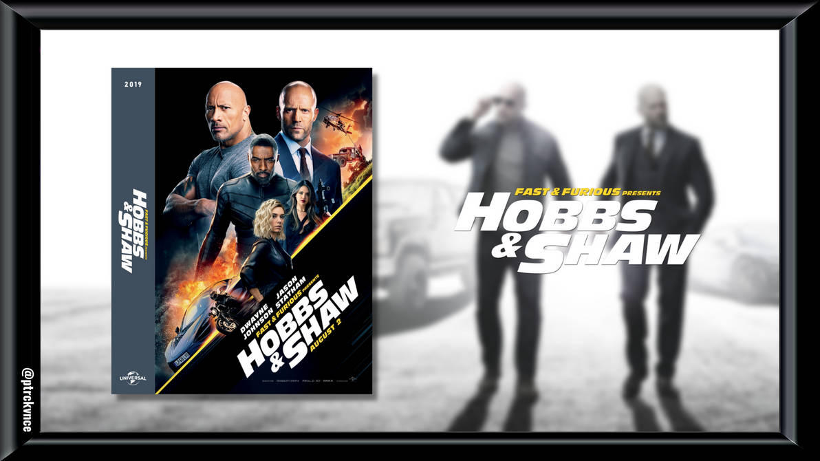 Fast and Furious Presents: Hobbs and Shaw by Ptrckvnce on DeviantArt