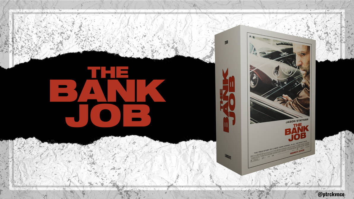 The Bank Job by Ptrckvnce on DeviantArt