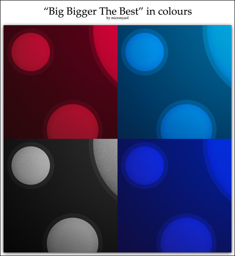 Big Bigger The Best in Colours by micronYAOL on DeviantArt