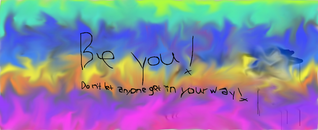 Be You! by NatIsACat on DeviantArt