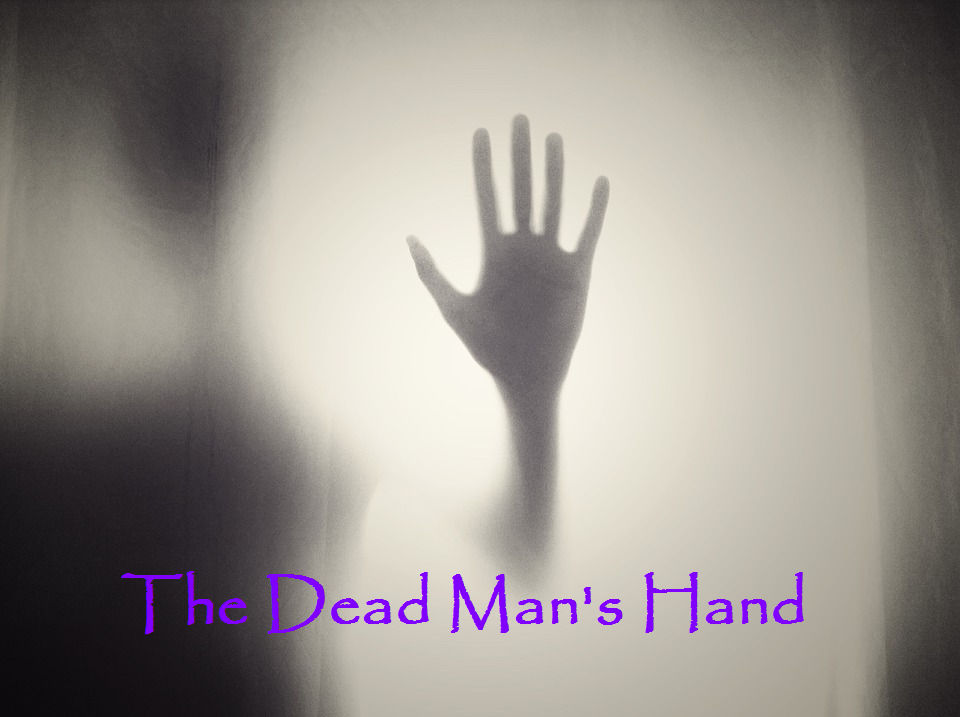 More Scary Stories - The Dead Man's Hand by Pikachu-Train on DeviantArt