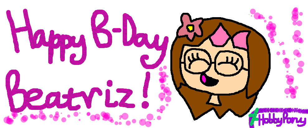 Happy Birthday, Beatriz! (Blueheart-2K5) by HobbyPony on DeviantArt