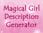 Magical Girl Description Generator by Hapuriainen on DeviantArt