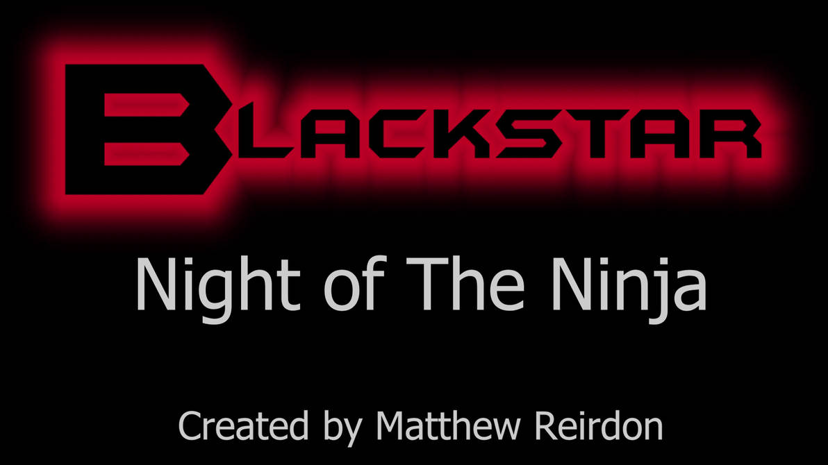 Blackstar, Night of the Ninja Animation by MightyMan197 on DeviantArt