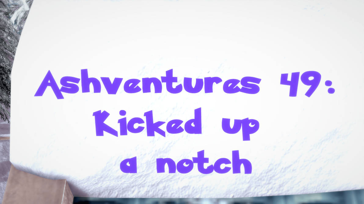 Ashventures #49: Kicked up a notch by DigiConjurer on DeviantArt