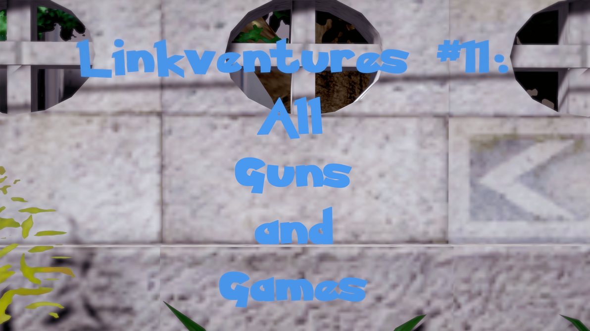 Linkventures #11: All Guns and Games by DigiConjurer on DeviantArt