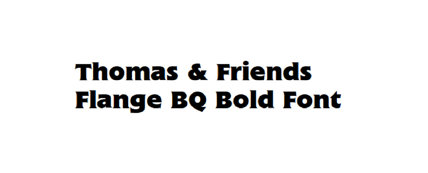 Thomas and Friends - Flange (R) Bold Font by Charlie316 on DeviantArt