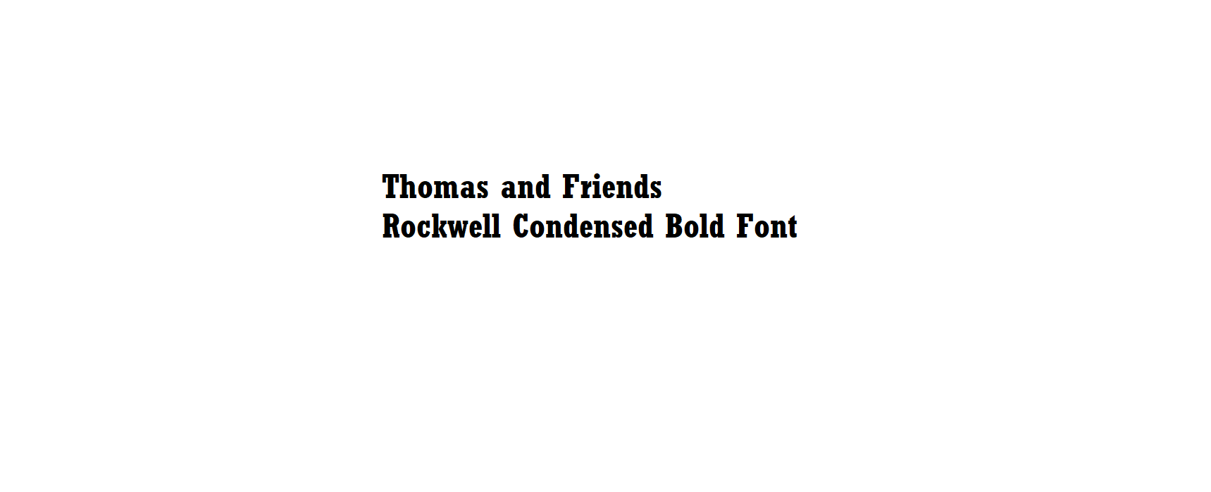 Thomas and Friends - Rockwell Condensed Bold Font by Charlie316 on ...
