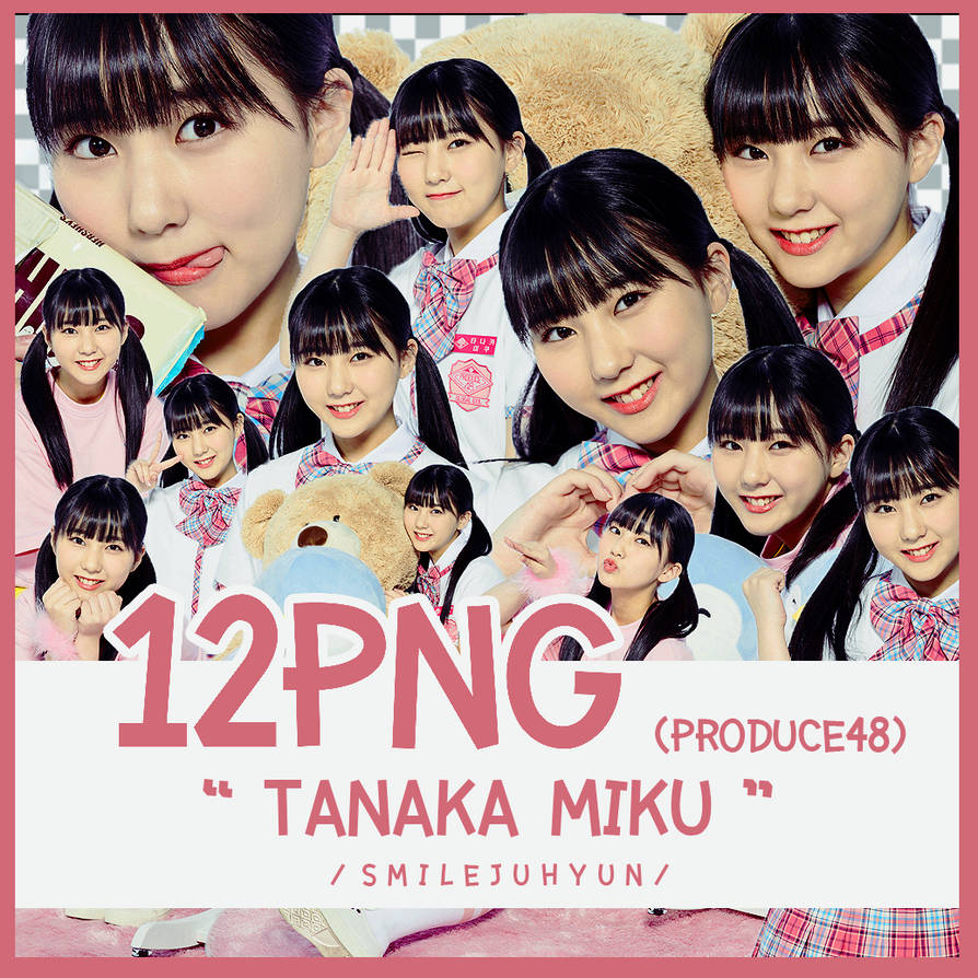 12PNG PACK - Tanaka Miku (PRODUCE48) by smilejuhyun on DeviantArt