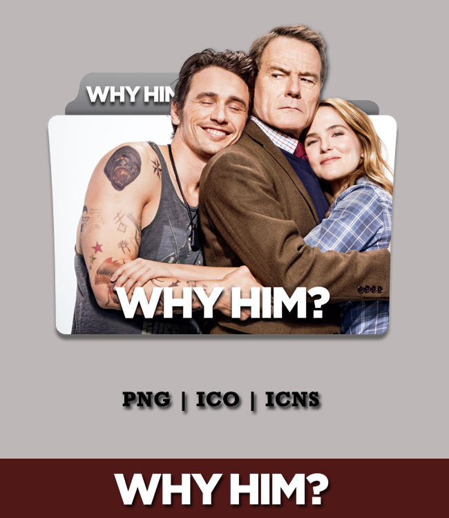 Why Him? (2016) Folder Icon by Bl4CKSL4YER on DeviantArt
