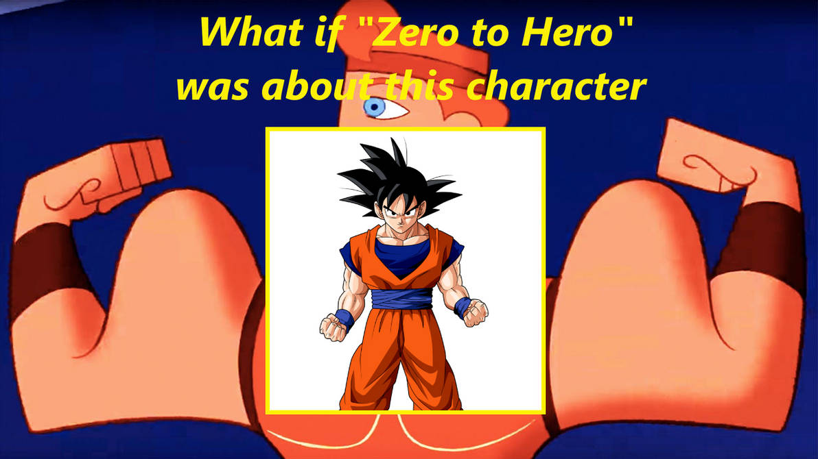 What if Zero to Hero was about Goku? by jacobstout on DeviantArt