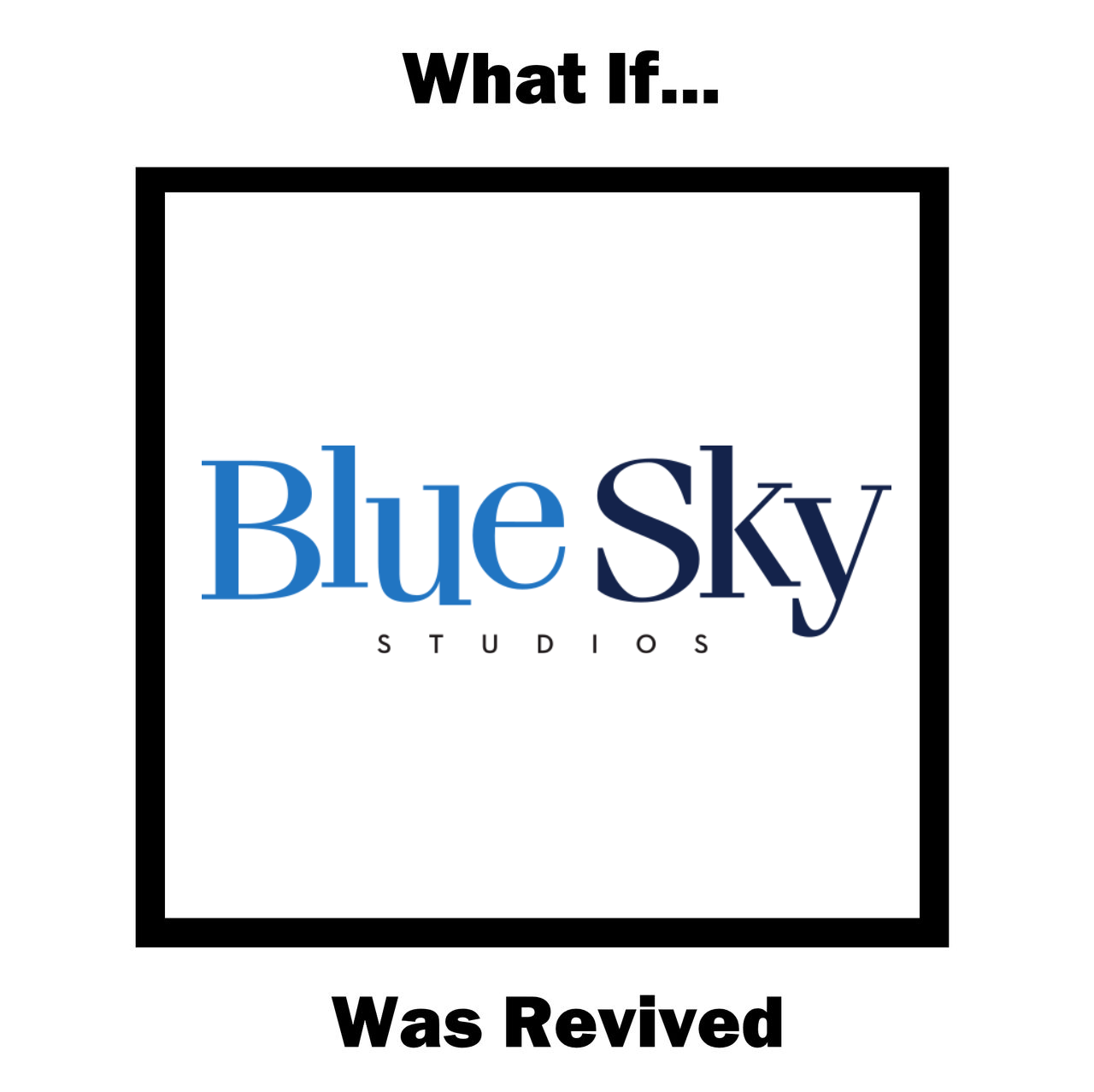 What if Blue Sky Studios was Revived? by jacobstout on DeviantArt