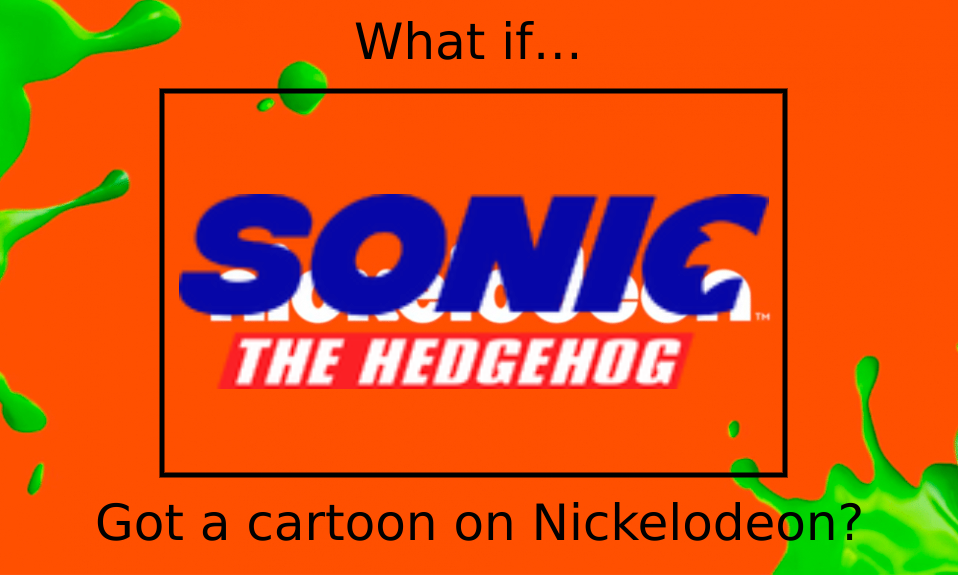If Sonic the Hedgehog Got a Cartoon on Nickelodeon by jacobstout on ...