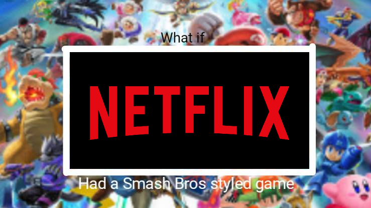 What if Netflix Had a Smash Bros. Styled Game? by jacobstout on DeviantArt
