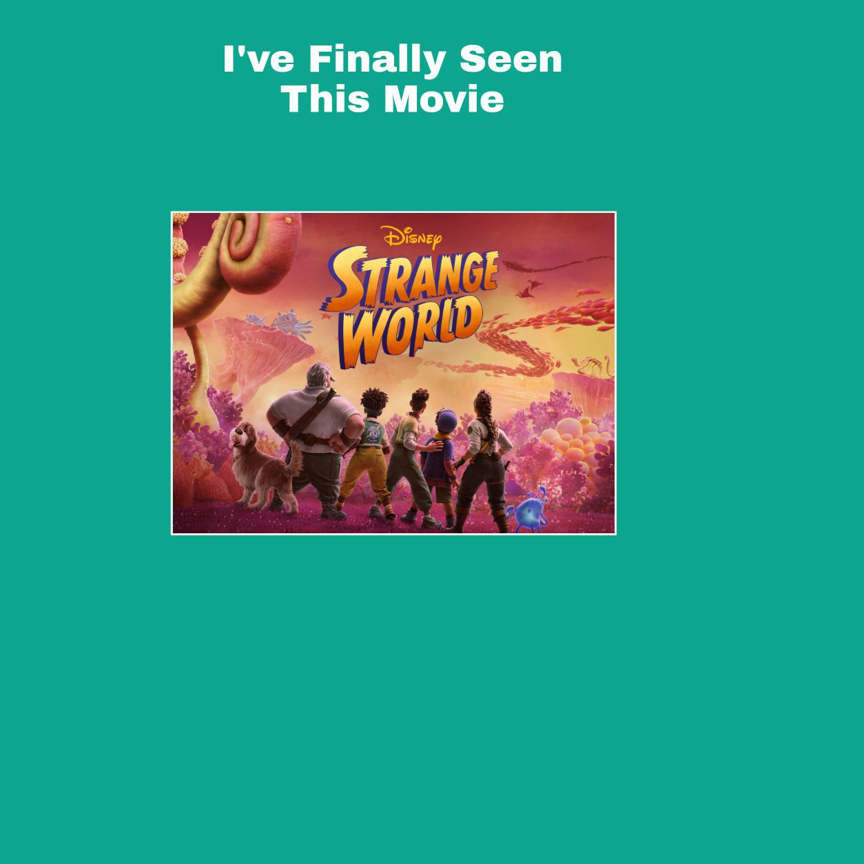 I've Finally Seen Strange World (My Version) by jacobstout on DeviantArt