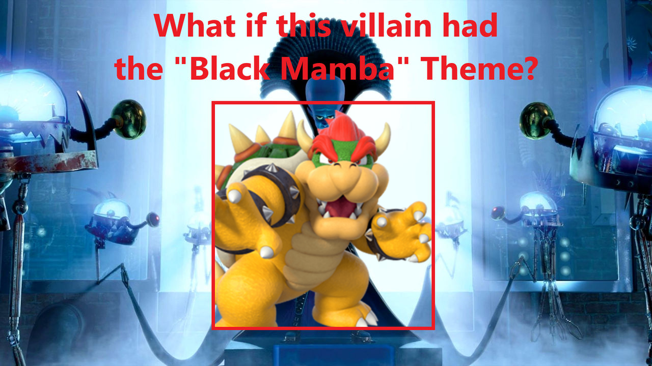 What if Bowser Had the Black Mamba Theme? by jacobstout on DeviantArt