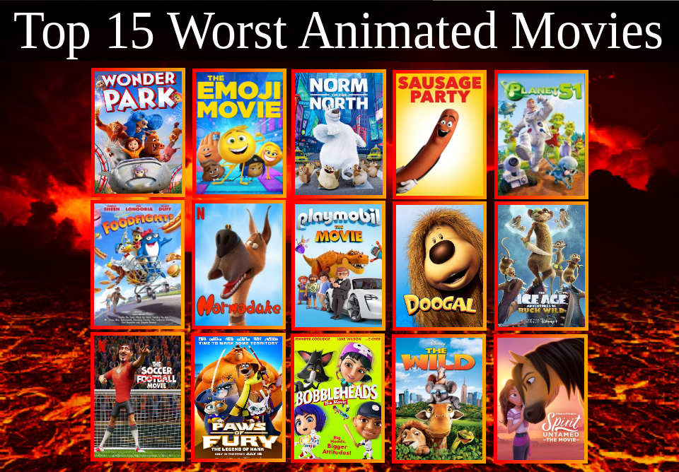My Top 15 Worst Animated Movies by JacobTheHUNTRIXFan on DeviantArt