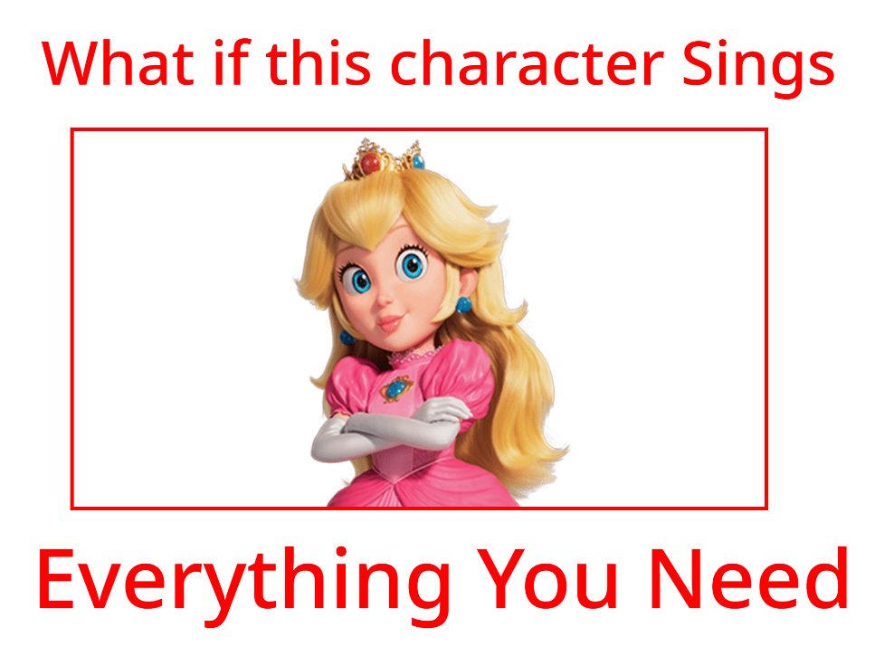 What if Princess Peach Sings Everything You Need? by jacobstout on ...