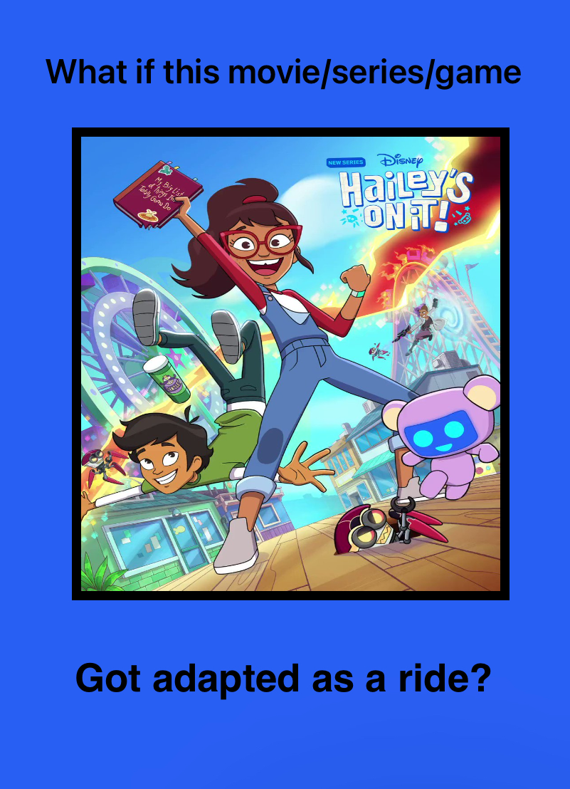 What if Hailey's On It! Got Adapted as a Ride? by jacobstout on DeviantArt