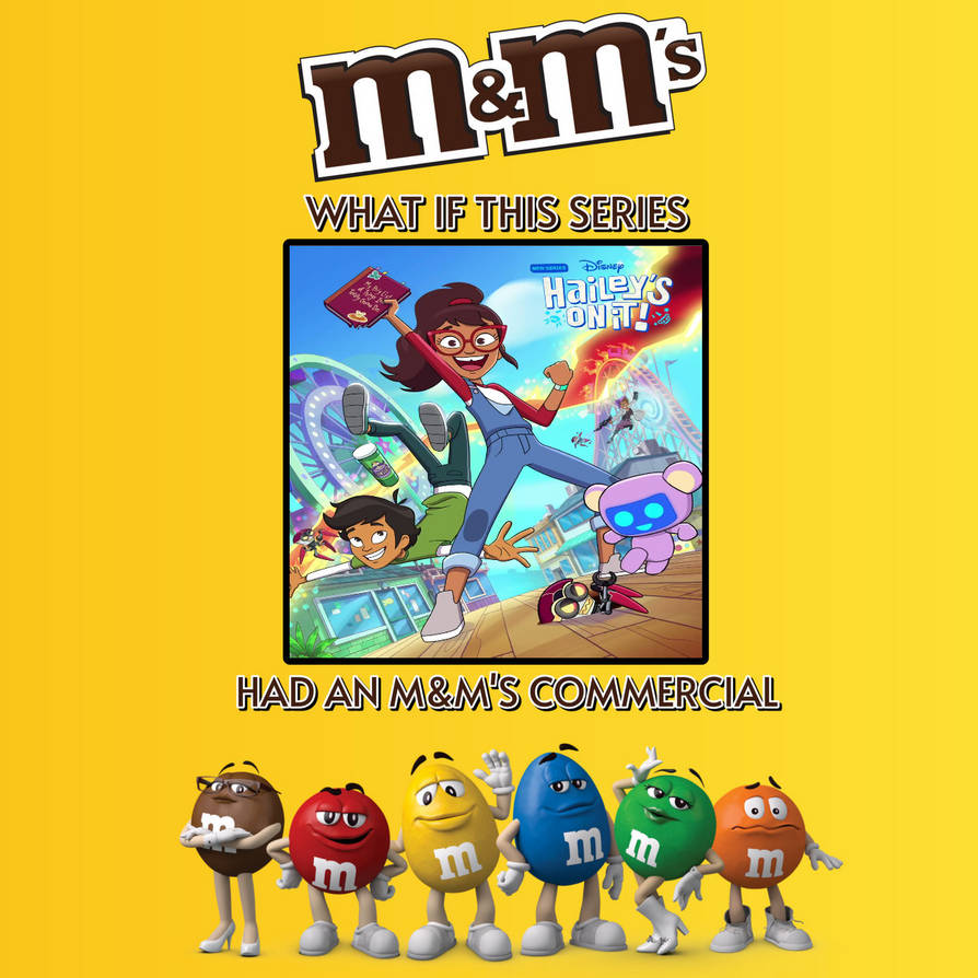 What if Hailey's On It! Had an MandM's Commercial? by jacobstout on ...