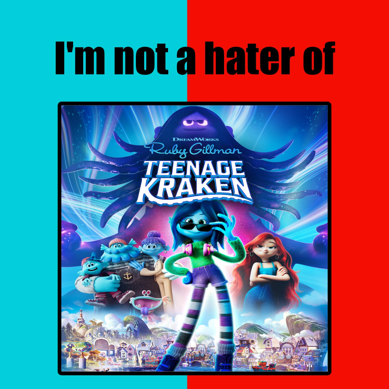I'm Not a Hater of Ruby Gillman, Teenage Kraken by jacobstout on DeviantArt