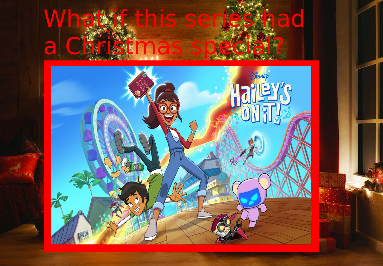 What if Hailey's On It! Had a Christmas Special? by jacobstout on ...