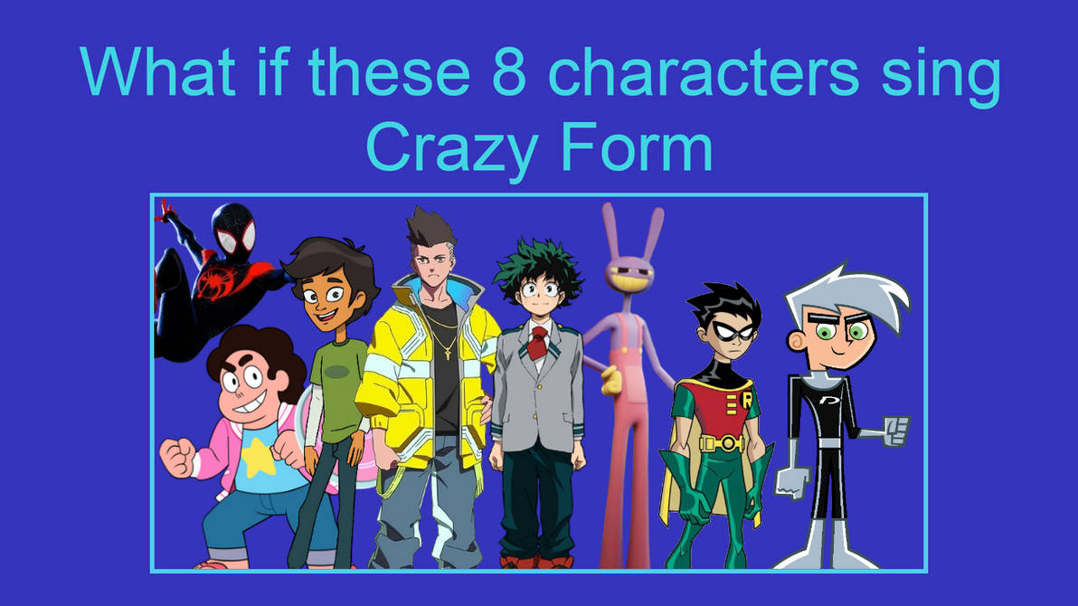 What if 8 Boys Sing Crazy Form? by jacobstout on DeviantArt