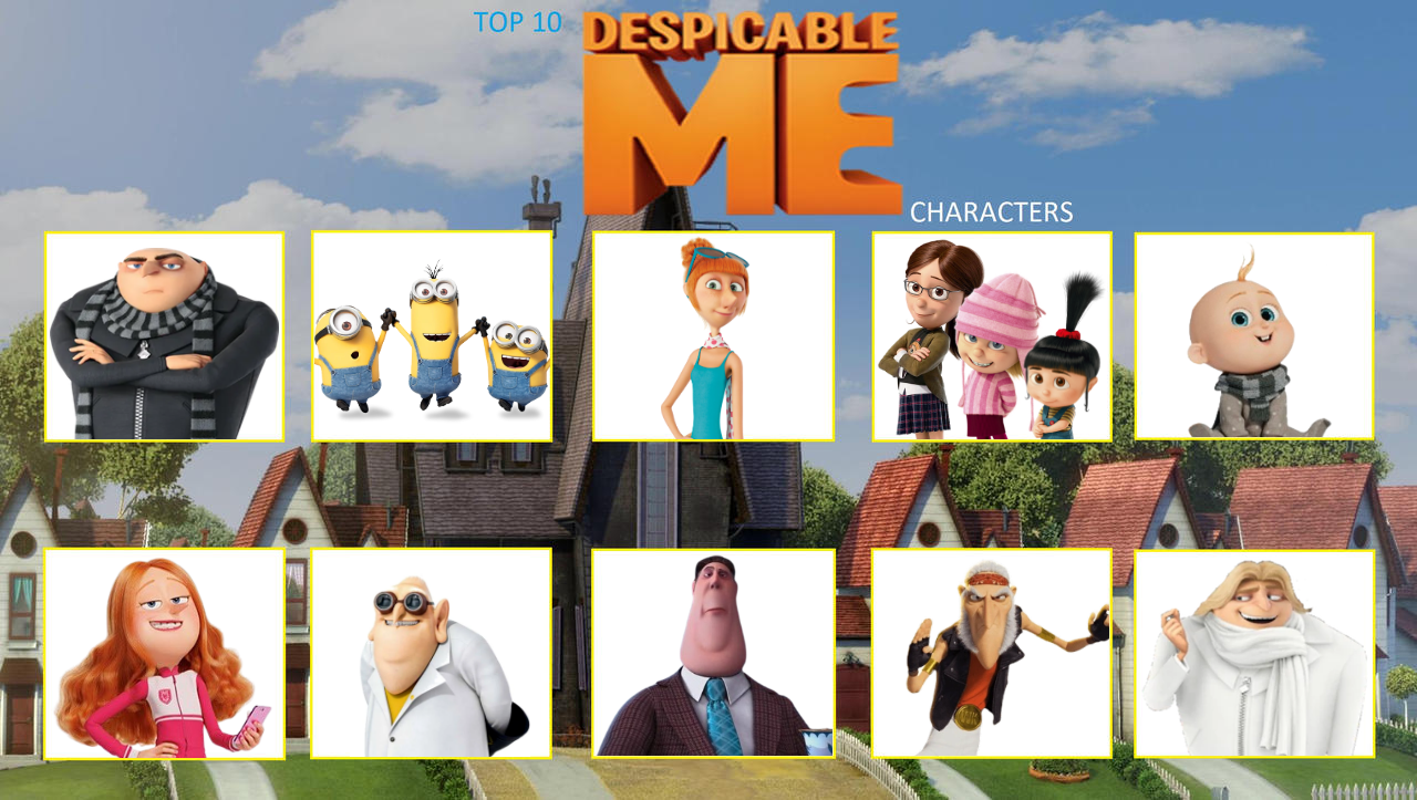 My Top 10 Despicable Me Characters by jacobstout on DeviantArt