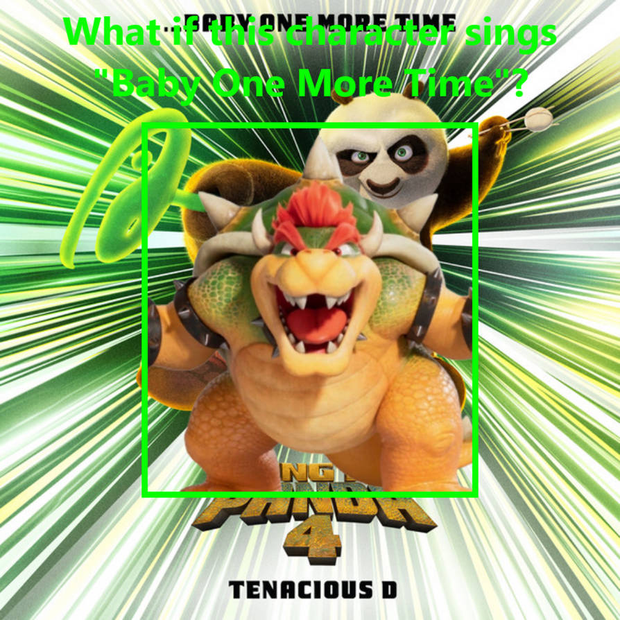 What if Bowser Sings Baby One More Time? by jacobstout on DeviantArt