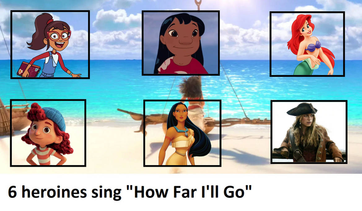 6 Heroines Sing How Far I'll Go (My Version) by jacobstout on DeviantArt