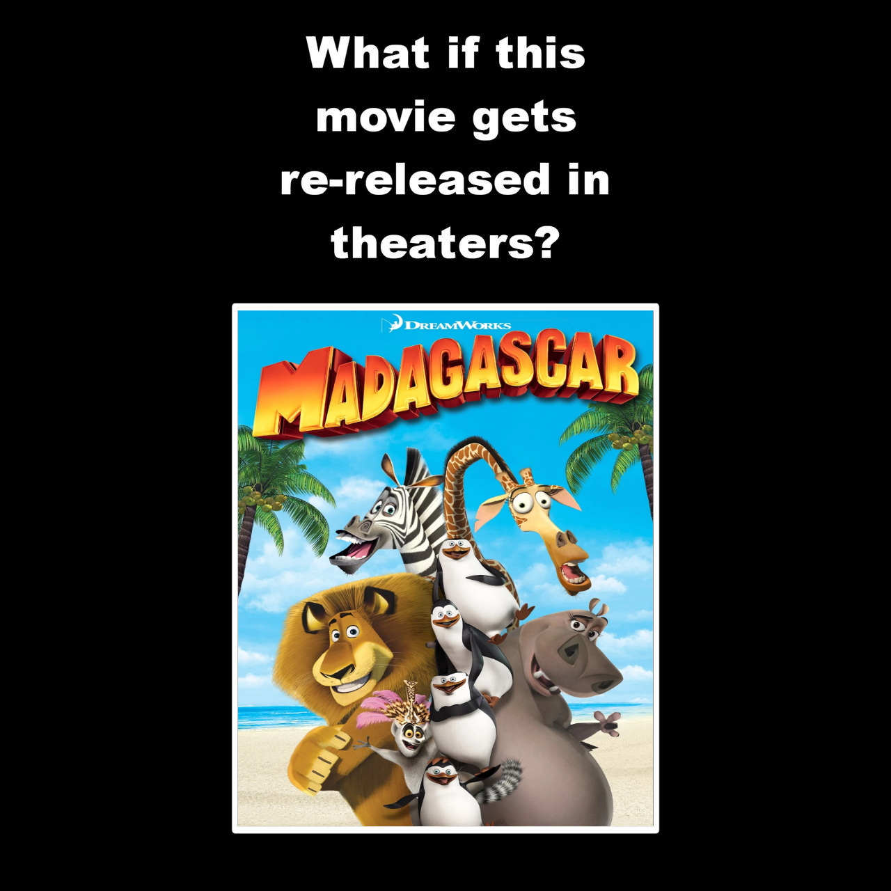 What if Madagascar Gets Re-Released in Theaters? by jacobstout on ...