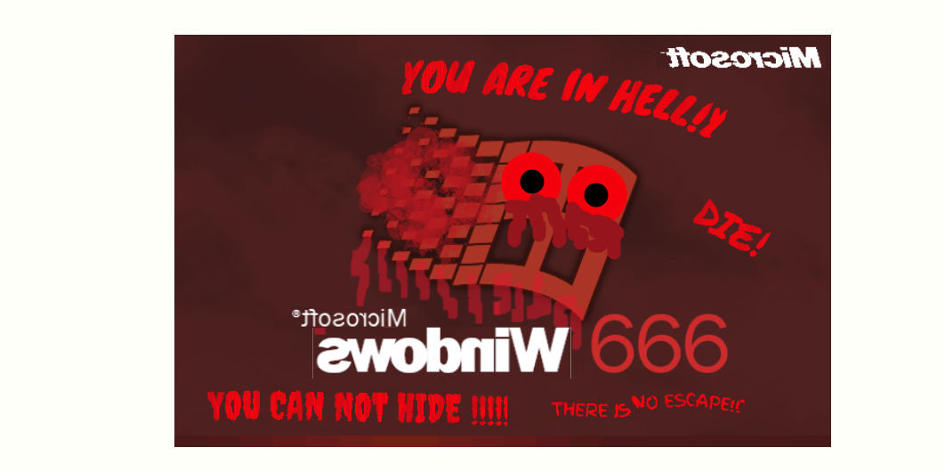 tfosorciM swobniW 666 But its More scarier by stupidbear190 on DeviantArt