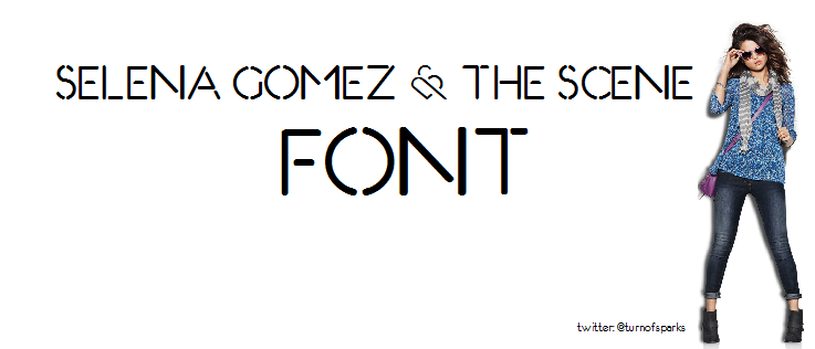Selena Gomez Font. by turnofsparks on DeviantArt