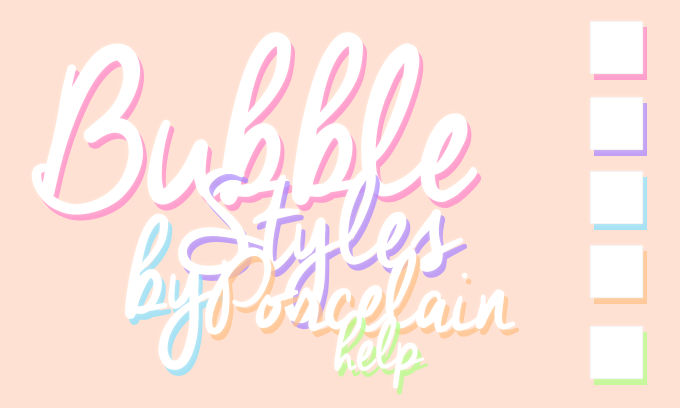 Bubble Styles by Porcelain by ItsPorcelain on DeviantArt